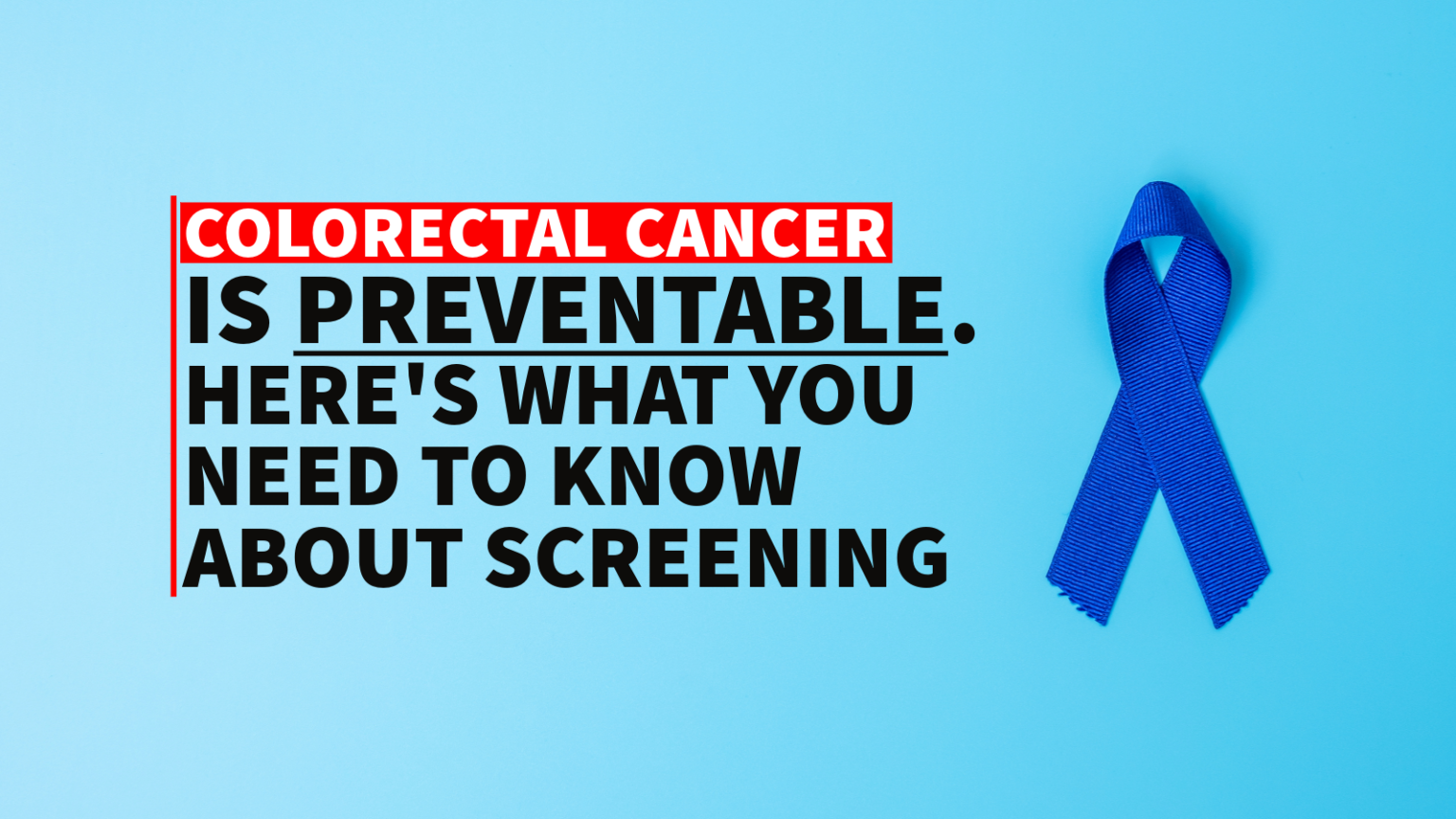 Colorectal Cancer Screening: The #1 Way to Prevent CRC
